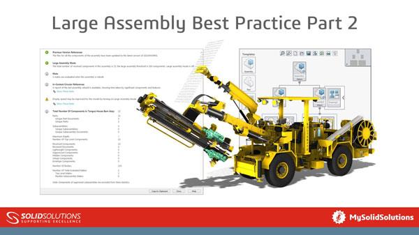 Large Assembly Best Practice Part 2