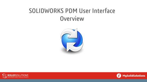 SOLIDWORKS PDM User Interface Overview